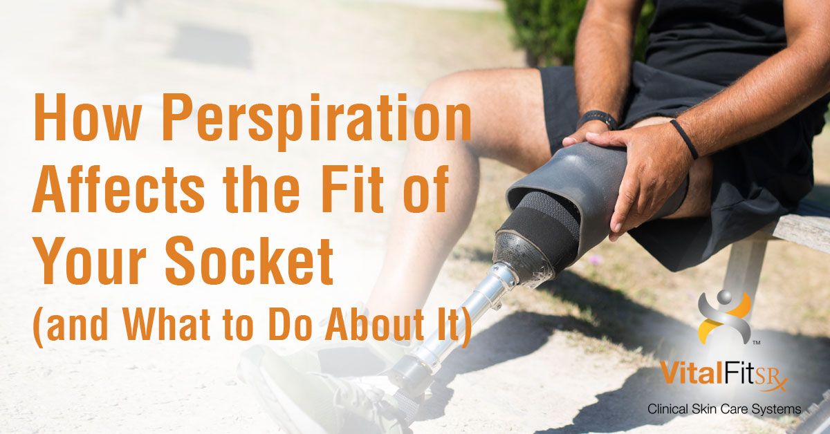 How Perspiration Affects the Fit of Your Socket (and What to Do About ...