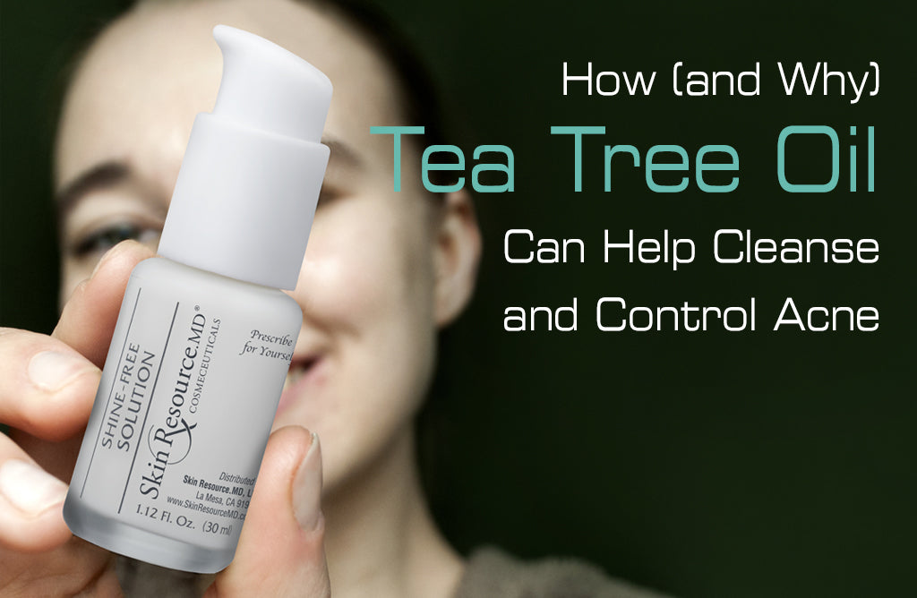 How (and Why) Tea Tree Oil Can Help Cleanse and Control Acne – Resource ...